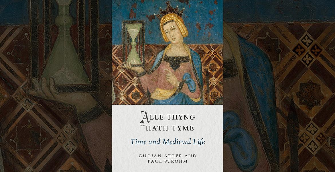 Alle Thyng Hath Tyme, Gillian Adler and Paul Strohm - Book Review | Get ...